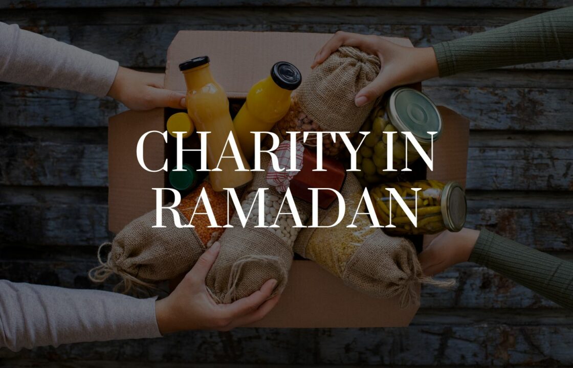 Charity in Ramadan: How, When and to Whom?