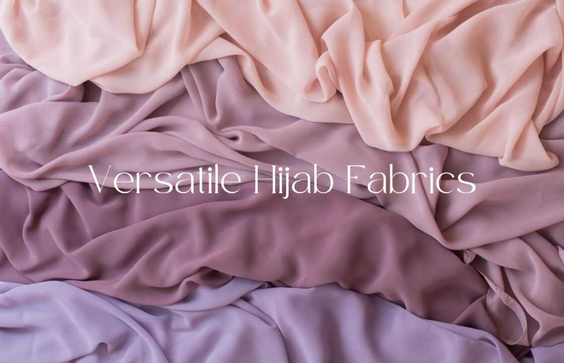Versatile Fabrics for All Outfits and Hijab Styles - The Hijab Company