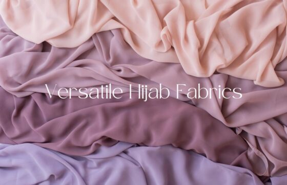 Versatile Fabrics for All Outfits and Hijab Styles - The Hijab Company